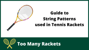 Tennis Racket String Patterns - 16x19 vs 18x20